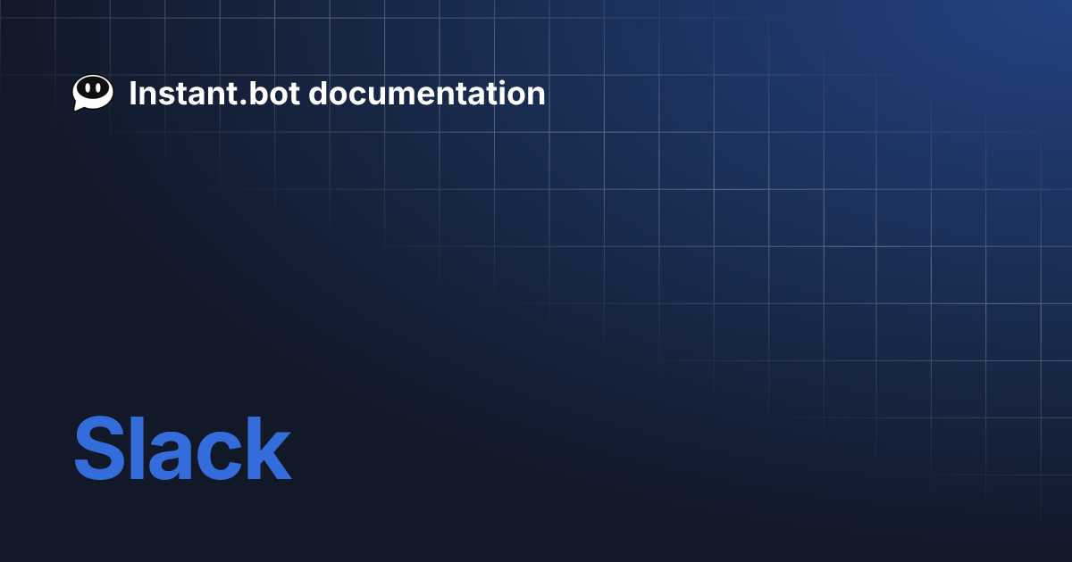 Slack | Instant.bot documentation